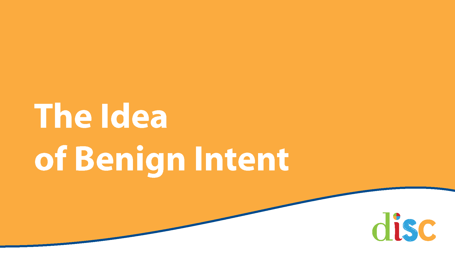 The Idea of Benign Intent - DISC Personality Testing Blog